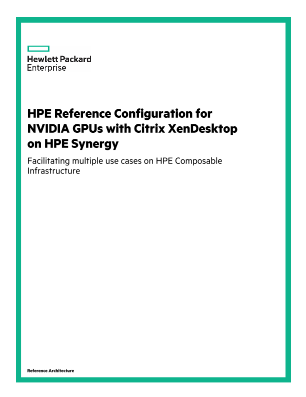 Hpe Reference Configuration For Nvidia Gpus With Citrix Xendesktop On Hpe Synergy Facilitating