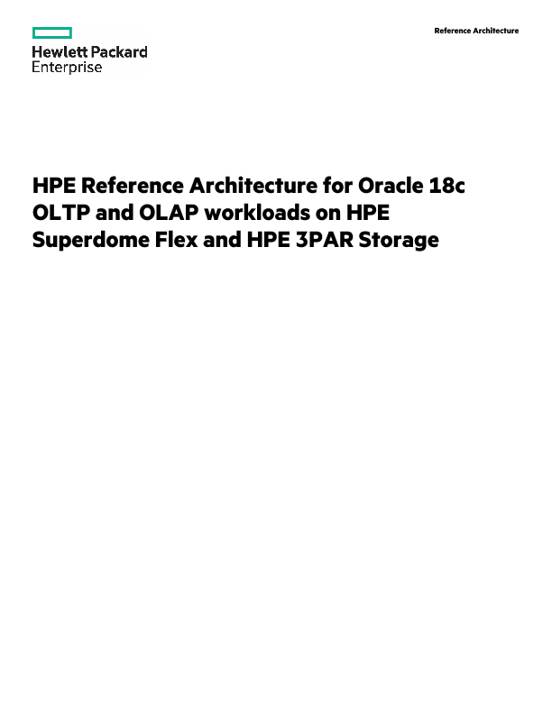 HPE Reference Architecture for Oracle 18c OLTP and OLAP workloads on ... HPE Reference Architecture for Oracle 18c OLTP and OLAP workloads on ...