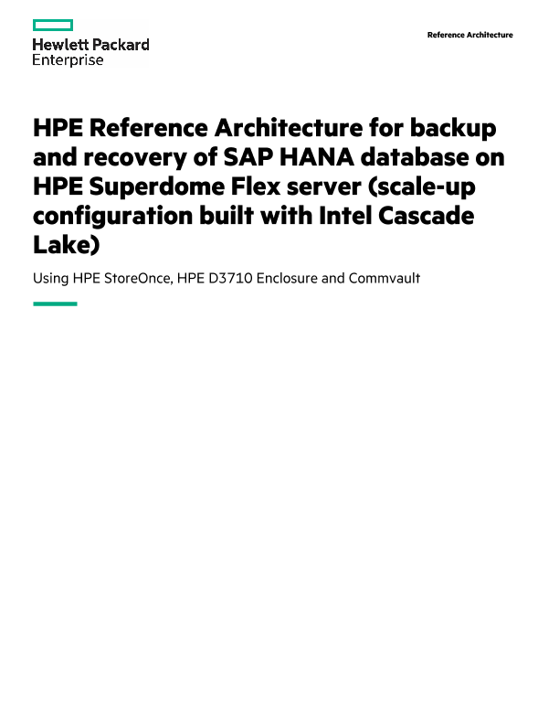 Hpe Reference Architecture For Backup And Recovery Of Sap Hana Database On Hpe Superdome Flex