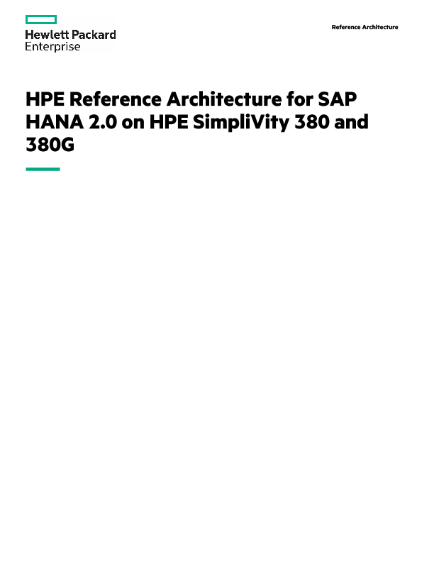 HPE Reference Architecture for SAP HANA 2.0 on HPE SimpliVity 380 and 380G HPE Reference Architecture for SAP HANA 2.0 on HPE SimpliVity 380 and 380G