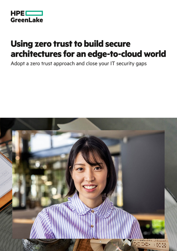 Using Zero Trust To Build Secure Architectures For An Edge To Cloud World