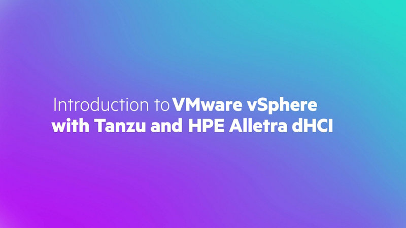 Introduction to VMware vSphere with Tanzu and HPE Alletra dHCI | HPE 日本