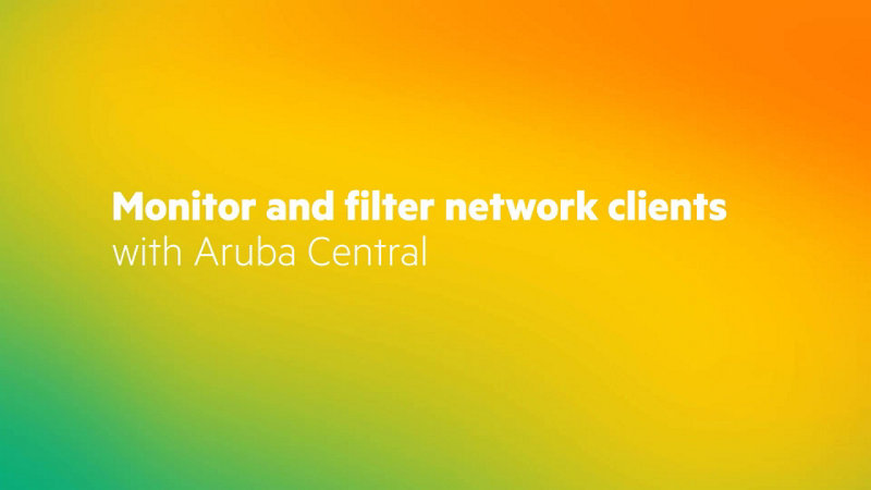 Monitor and filter network clients with HPE Aruba Networking Central ...