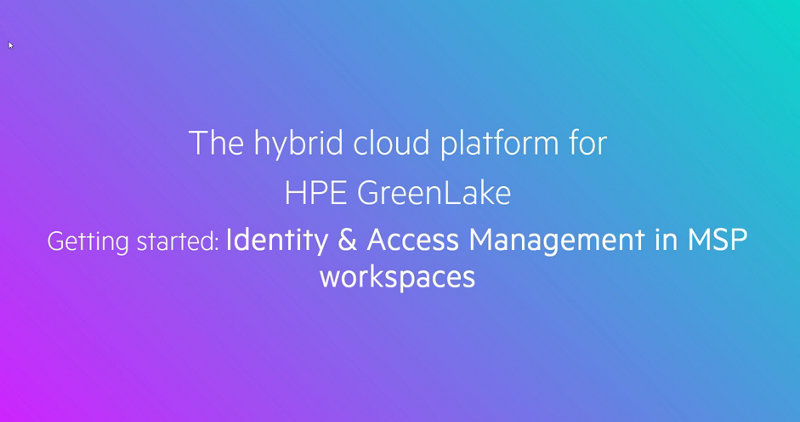 Managed Service Provider - Part 3 - User Management & IAM | HPE EUROPE