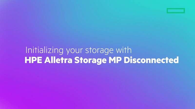 Initializing your storage with HPE Alletra Storage MP Disconnected | HPE