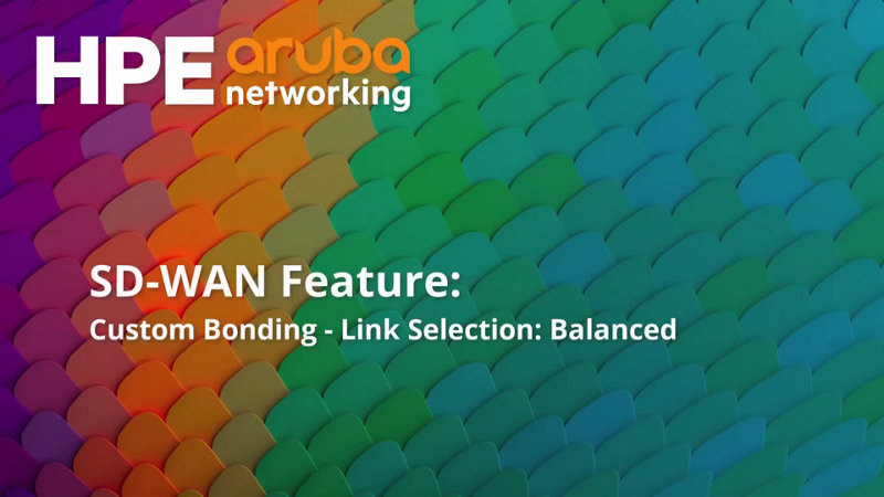 SD-WAN Feature - Custom Bonding - Balanced Mode | HPE