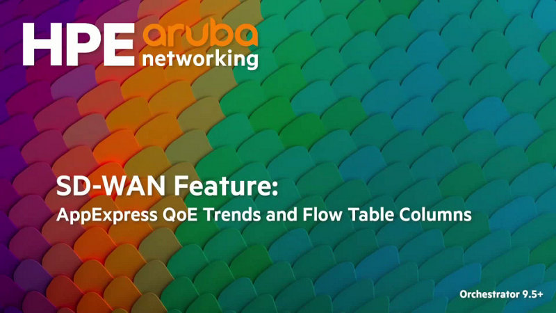 SD-WAN Feature - AppExpress QoE Trends and Flow Table Columns | HPE