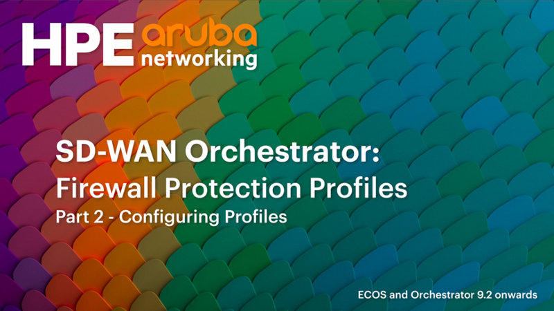 SD-WAN Feature - Firewall Protection Profiles Deep Dive - 2 ...