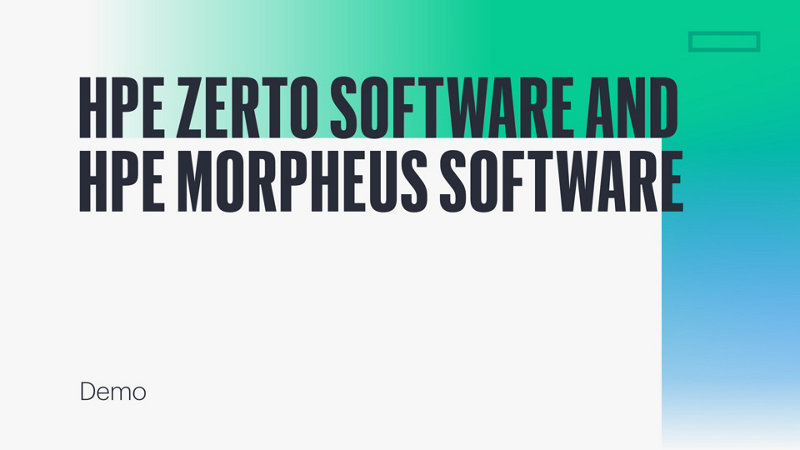 HPE Zerto Software and HPE Morpheus Software demo | HPE EUROPE